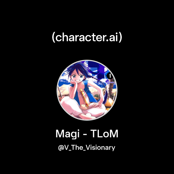 Chat with Magi - TLoM | character.ai | AI Chat, Reimagined–Your Words. Your World.