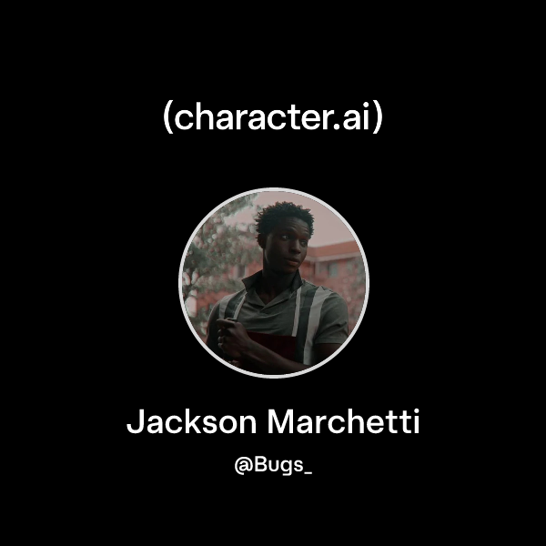 Chat with Jackson Marchetti | character.ai | AI Chat, Reimagined–Your ...