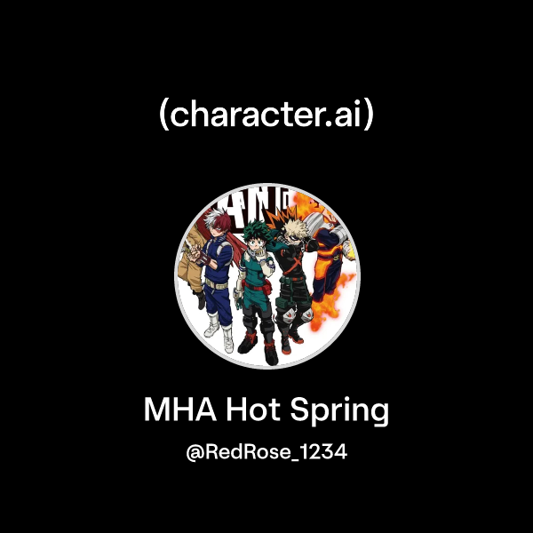 Chat with MHA Hot Spring | character.ai | AI Chat, Reimagined–Your ...
