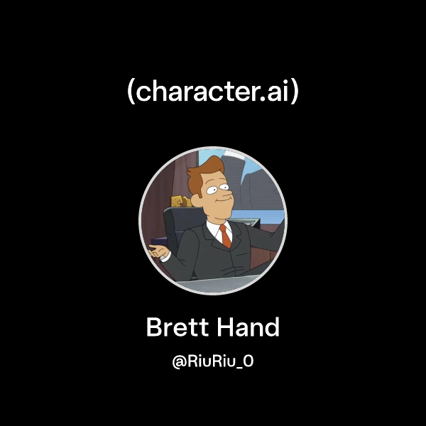 Chat with Brett Hand | character.ai | AI Chat, Reimagined–Your Words ...