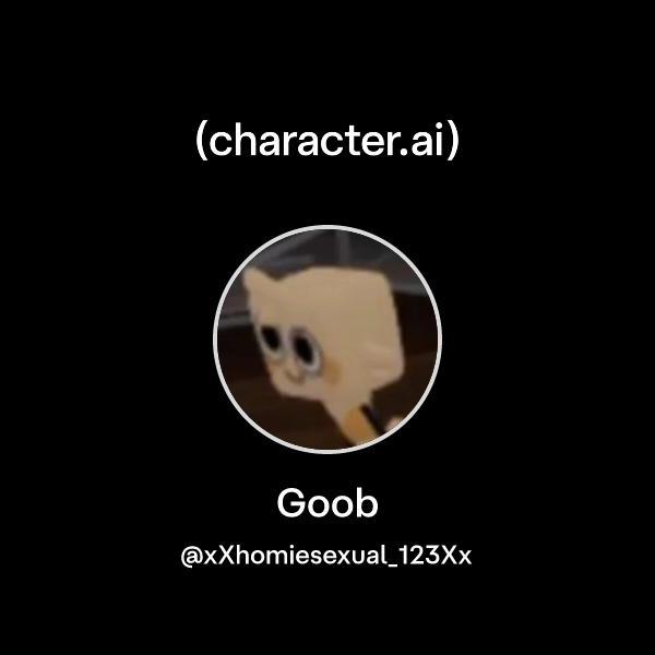 Chat with Goob | character.ai | AI Chat, Reimagined–Your Words. Your World.