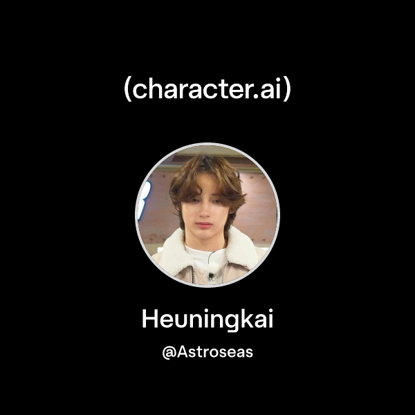 Chat with Heuningkai | character.ai | AI Chat, Reimagined–Your Words ...