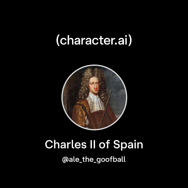 Chat with Charles II of Spain | character.ai | AI Chat, Reimagined–Your ...