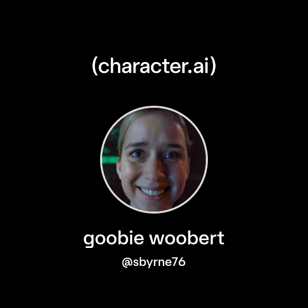 Chat with goobie woobert | character.ai | Personalized AI for every ...