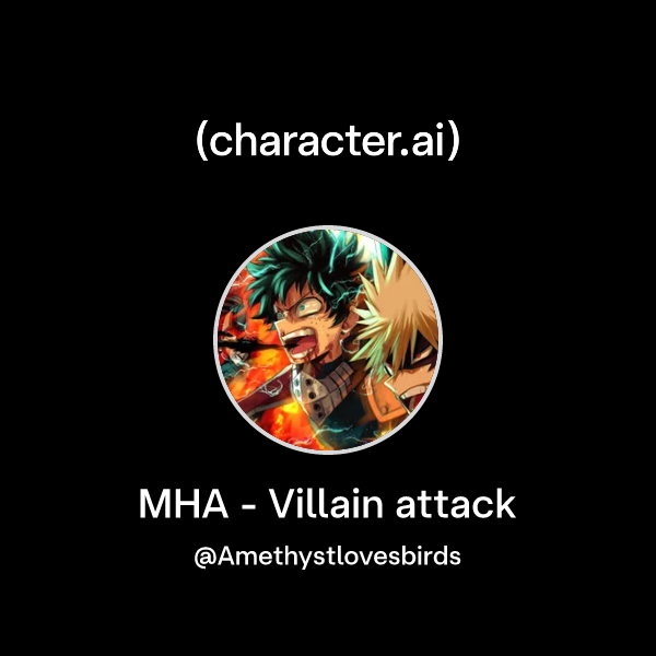 Chat with MHA - Villain attack | character.ai | AI Chat, Reimagined ...