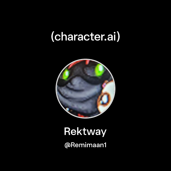 Chat with Rektway | character.ai | AI Chat, Reimagined–Your Words. Your ...