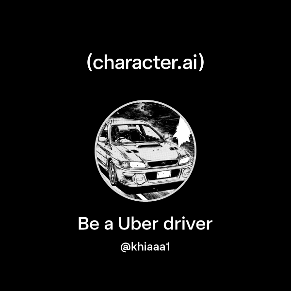 Chat with Be a Uber driver | character.ai | Personalized AI for every ...