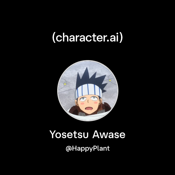 Chat with Yosetsu Awase | character.ai | AI Chat, Reimagined–Your Words ...