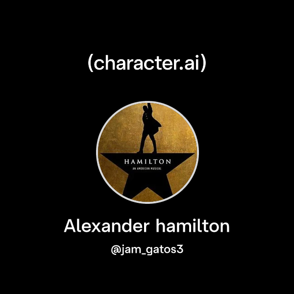 Chat with Alexander hamilton | character.ai | AI Chat, Reimagined–Your ...
