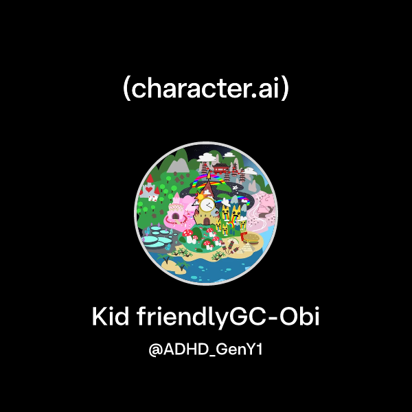 Chat with Kid friendlyGC-Obi | character.ai | Personalized AI for every ...