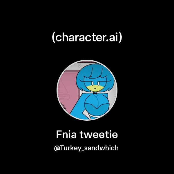 Chat with Fnia tweetie | character.ai | AI Chat, Reimagined–Your Words ...