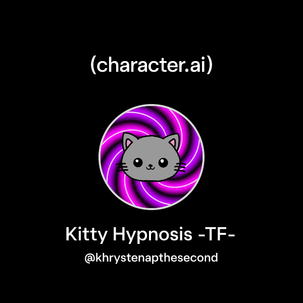 Chat with Kitty Hypnosis -TF- | character.ai | AI Chat, Reimagined–Your ...