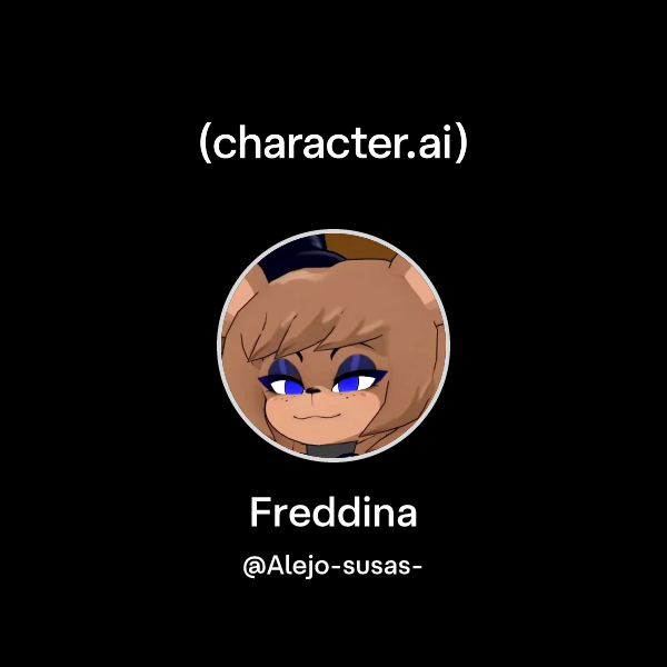 Chat with Freddina | character.ai | Personalized AI for every moment of ...