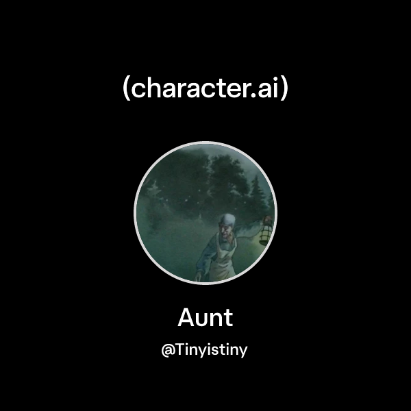 Chat with Aunt | character.ai | Personalized AI for every moment of ...