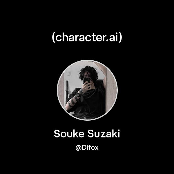 Chat with Souke Suzaki | character.ai | AI Chat, Reimagined–Your Words. Your World.