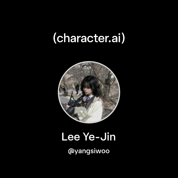 Chat with Lee Ye-Jin | character.ai | AI Chat, Reimagined–Your Words. Your World.