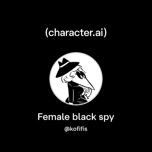 Chat with Female black spy | character.ai | AI Chat, Reimagined–Your ...