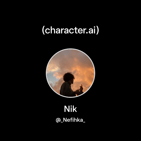Chat with Nik | character.ai | AI Chat, Reimagined–Your Words. Your World.