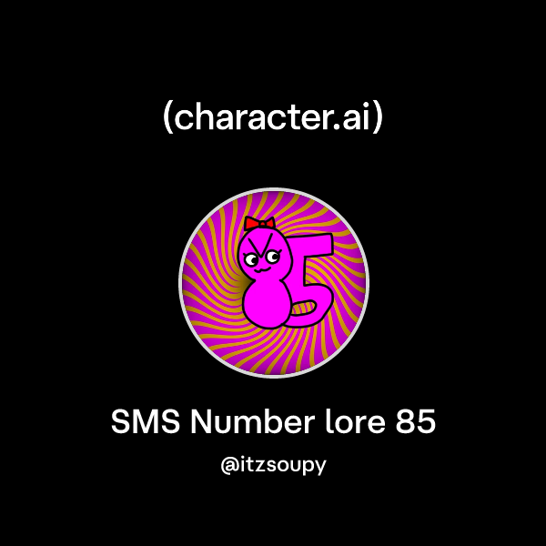 Chat with SMS Number lore 85 | character.ai | Personalized AI for every ...