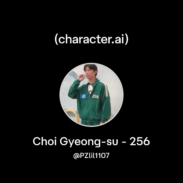 Chat with Choi Gyeong-su - 256 | character.ai | AI Chat, Reimagined ...