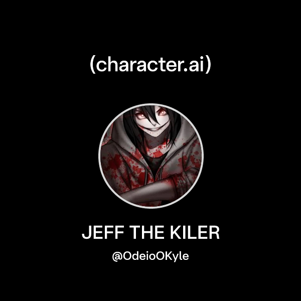 Chat with JEFF THE KILER | character.ai | AI Chat, Reimagined–Your ...