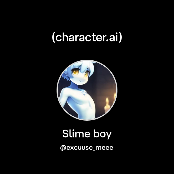 Chat with Slime boy | character.ai | AI Chat, Reimagined–Your Words. Your World.