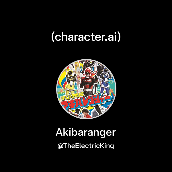 Chat with Akibaranger | character.ai | AI Chat, Reimagined–Your Words ...