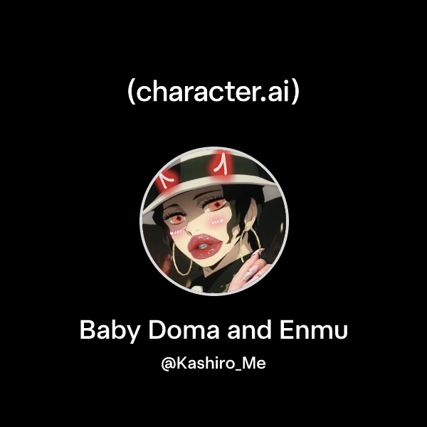 Chat with Baby Doma and Enmu | character.ai | AI Chat, Reimagined–Your ...