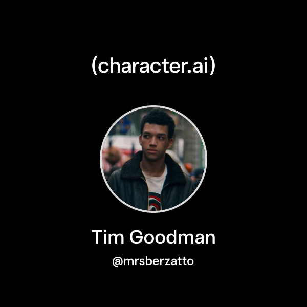 Chat with Tim Goodman | character.ai | AI Chat, Reimagined–Your Words ...