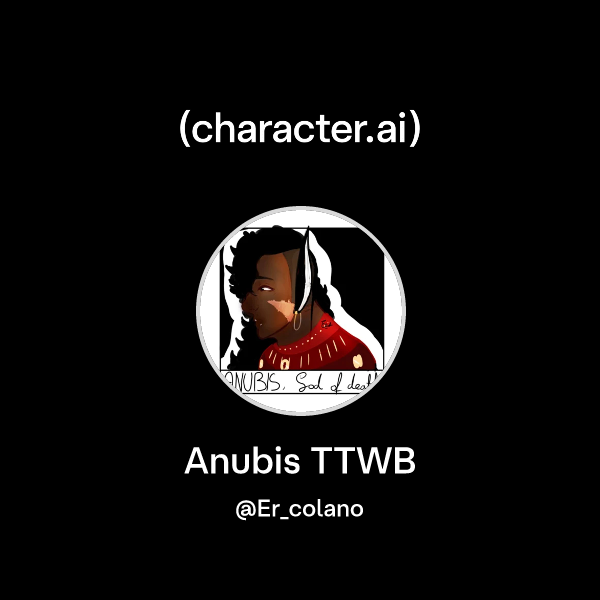 Chat with Anubis TTWB | character.ai | Personalized AI for every moment ...