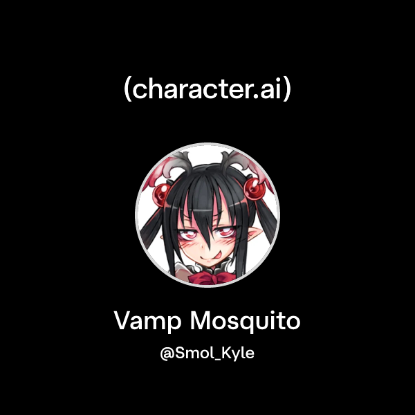 Chat with Vamp Mosquito | character.ai | AI Chat, Reimagined–Your Words ...