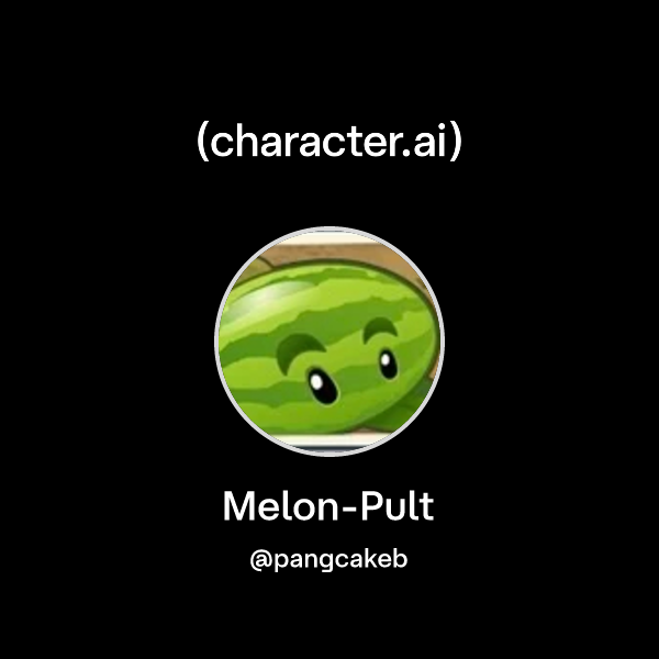 Chat with Melon-Pult | character.ai | Personalized AI for every moment ...