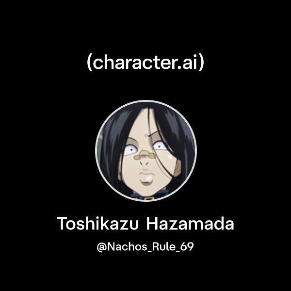 Chat with Toshikazu Hazamada | character.ai | Personalized AI for every ...
