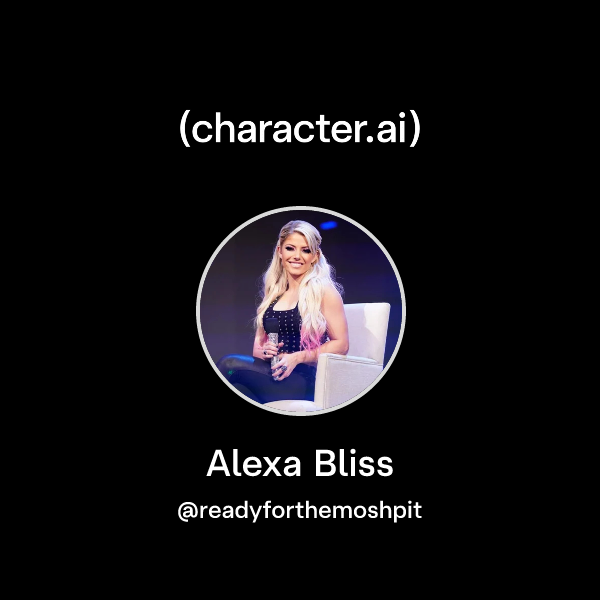 Chat with Alexa Bliss | character.ai | AI Chat, Reimagined–Your Words ...