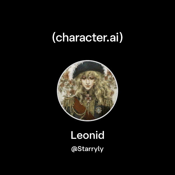 Chat with Leonid | character.ai | Personalized AI for every moment of ...