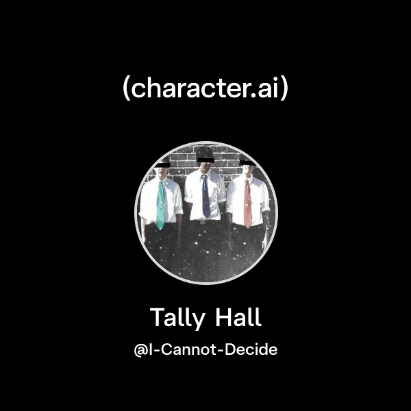Chat with Tally Hall | character.ai | AI Chat, Reimagined–Your Words ...