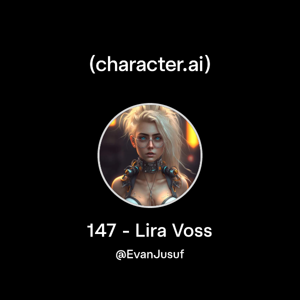 Chat with 147 - Lira Voss | character.ai | AI Chat, Reimagined–Your ...