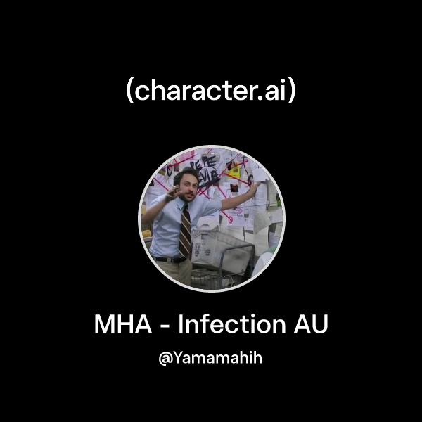 Chat with MHA - Infection AU | character.ai | AI Chat, Reimagined–Your ...