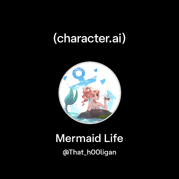 Chat with Mermaid Life | character.ai | Personalized AI for every ...
