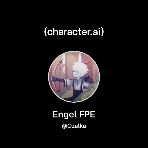 Chat with Engel FPE | character.ai | AI Chat, Reimagined–Your Words ...