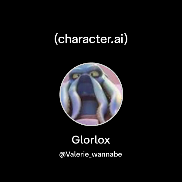 Chat with Glorlox | character.ai | Personalized AI for every moment of ...