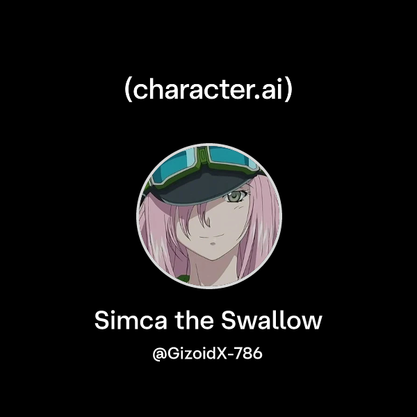 Chat with Simca the Swallow | character.ai | AI Chat, Reimagined–Your Words. Your World.