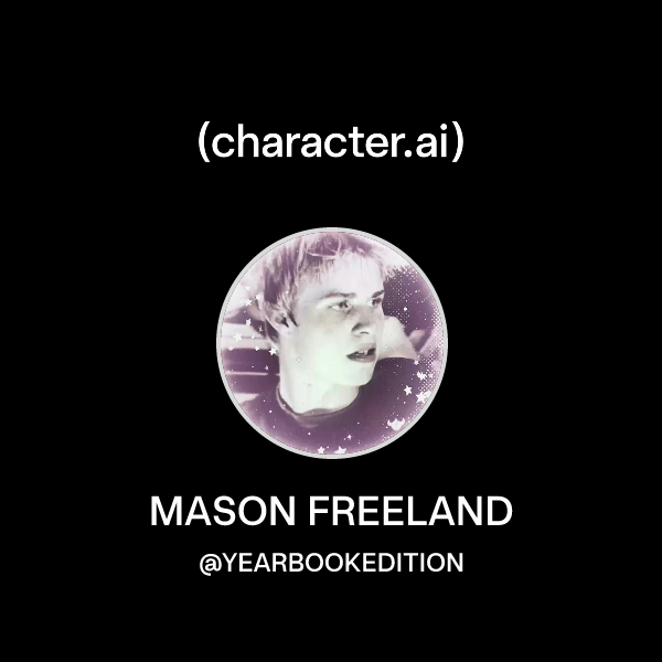 Chat with MASON FREELAND | character.ai | AI Chat, Reimagined–Your ...