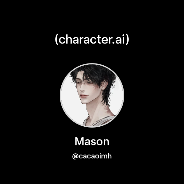 Chat with Mason | character.ai | Personalized AI for every moment of ...