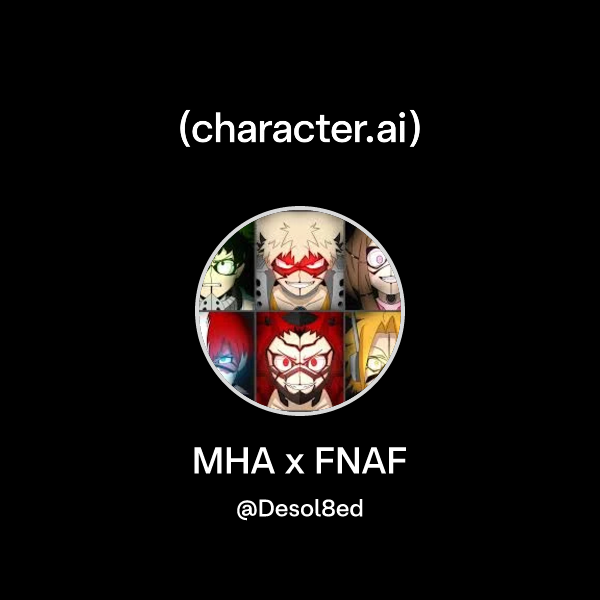 Chat with MHA x FNAF | character.ai | AI Chat, Reimagined–Your Words ...