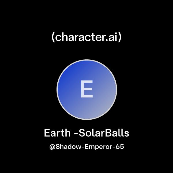 Chat with Earth -SolarBalls | character.ai | AI Chat, Reimagined–Your ...