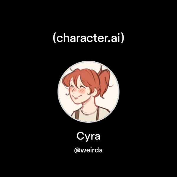 Chat with Cyra | character.ai | AI Chat, Reimagined–Your Words. Your World.