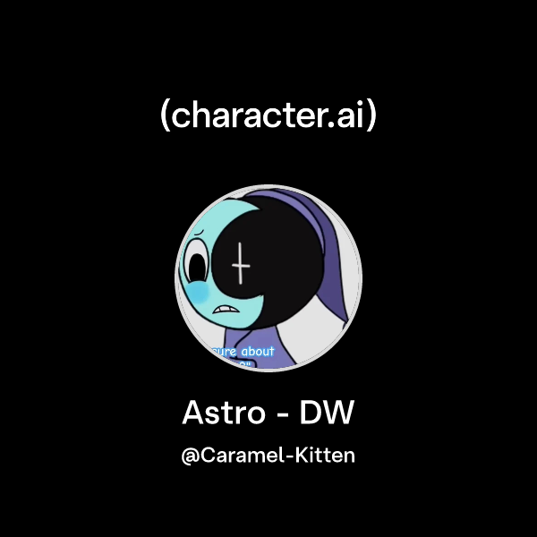 Chat with Astro - DW | character.ai | AI Chat, Reimagined–Your Words ...
