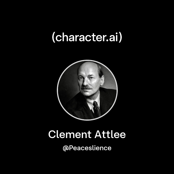 Chat with Clement Attlee | character.ai | AI Chat, Reimagined–Your ...