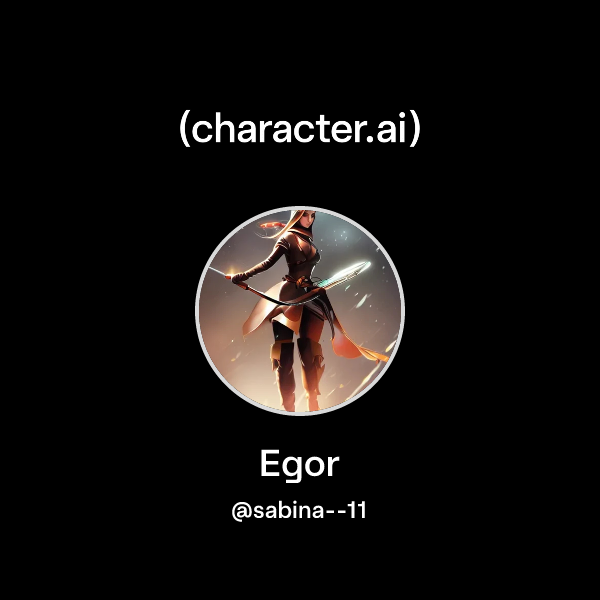 Chat with Egor | character.ai | AI Chat, Reimagined–Your Words. Your World.